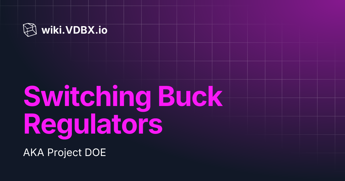 Switching Buck Regulators | wiki.VDBX.io