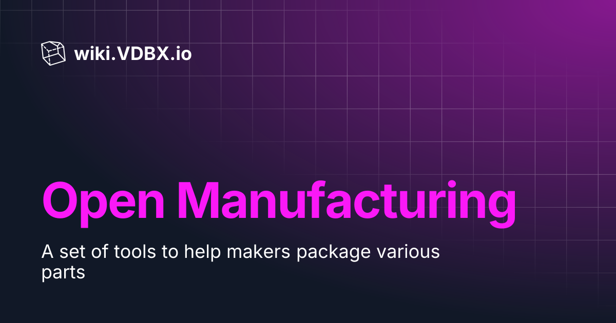 Open Manufacturing | wiki.VDBX.io