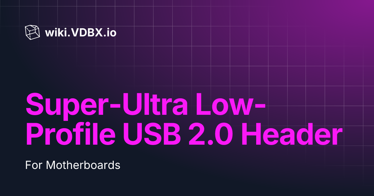 Super-Ultra Low-Profile USB 2.0 Header | wiki.VDBX.io