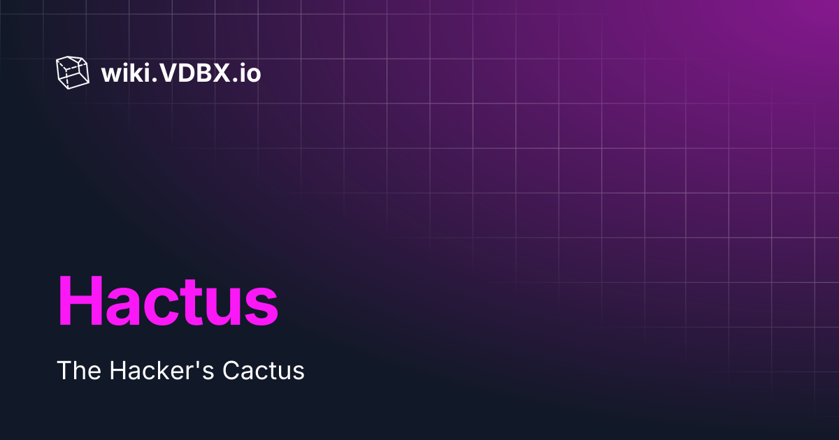 Hactus | wiki.VDBX.io