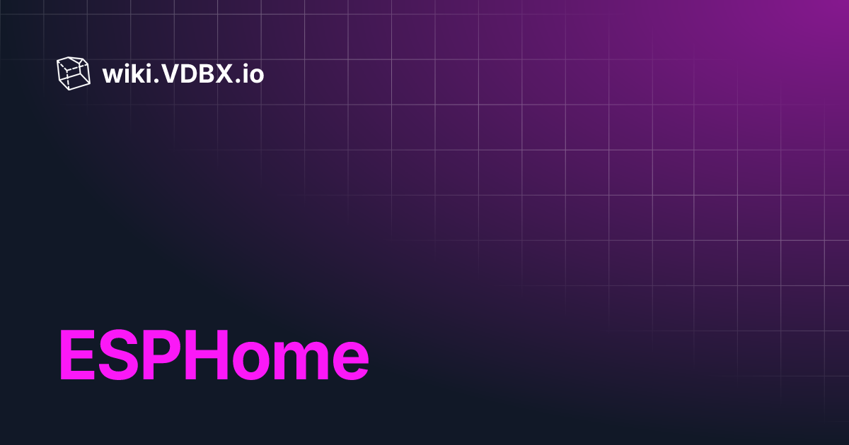 ESPHome | wiki.VDBX.io